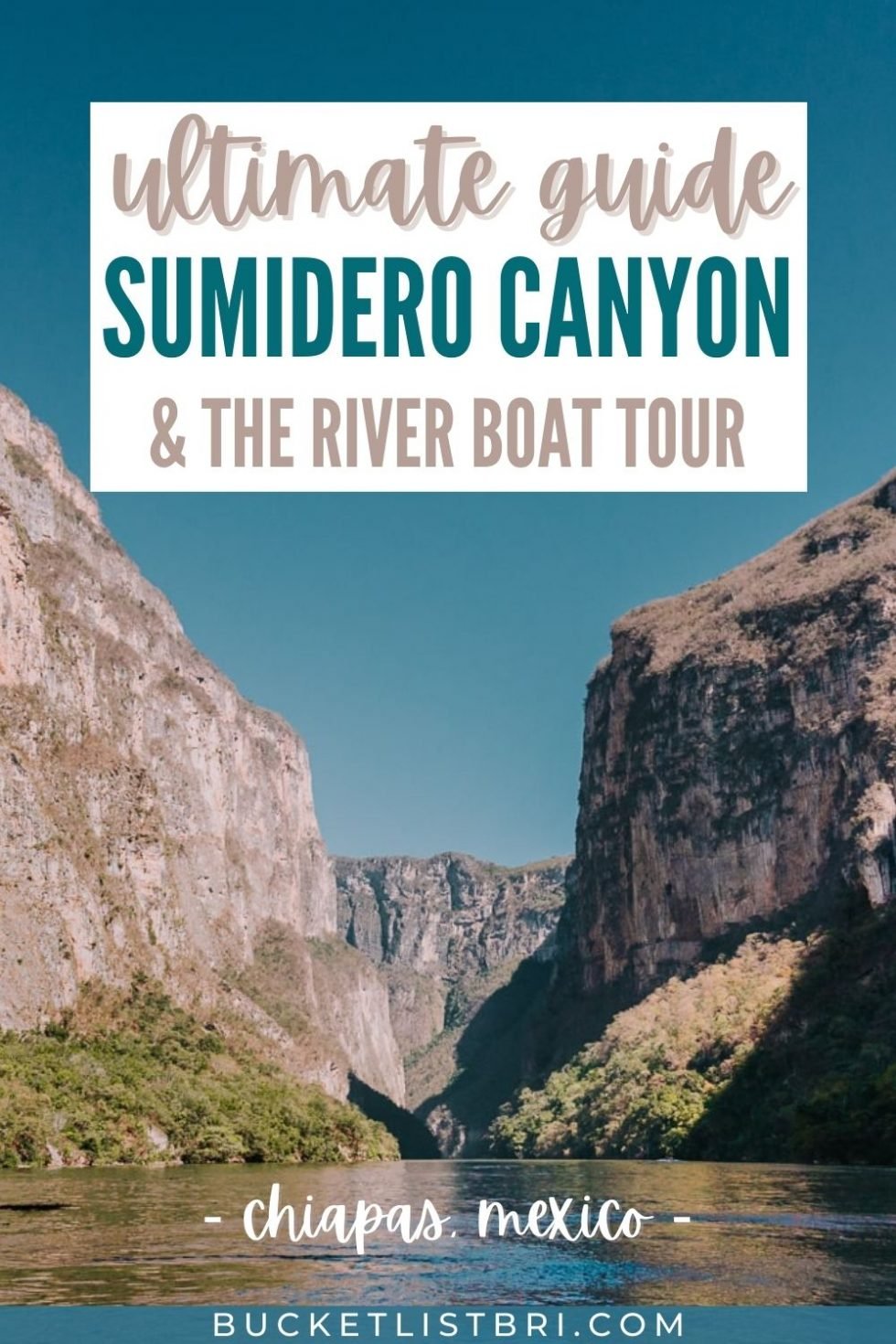 How to Visit the Majestic Sumidero Canyon | Bucketlist Bri